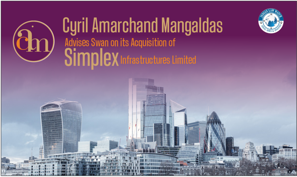 Cyril Amarchand Mangaldas Advises Swan on its Acquisition of Simplex ...