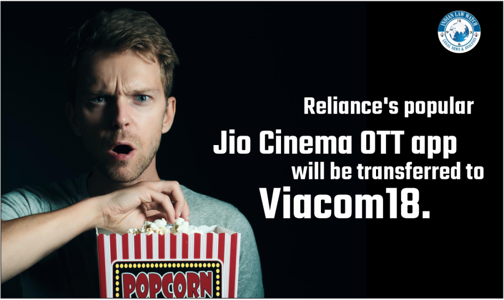 CCI approves amalgamation of Jio Cinema OTT platform with Viacom18 ...
