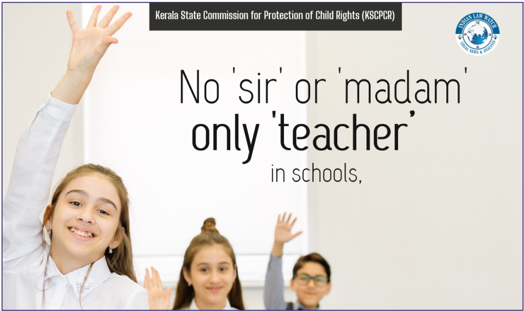 No 'sir' or 'madam' in schools, only 'teacher': Kerala Child Rights ...