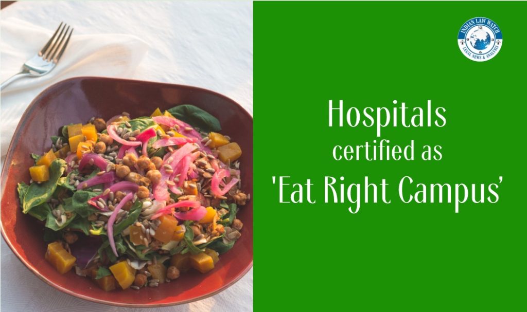 FSSAI certifies hospitals as as 'Eat Right Campus'