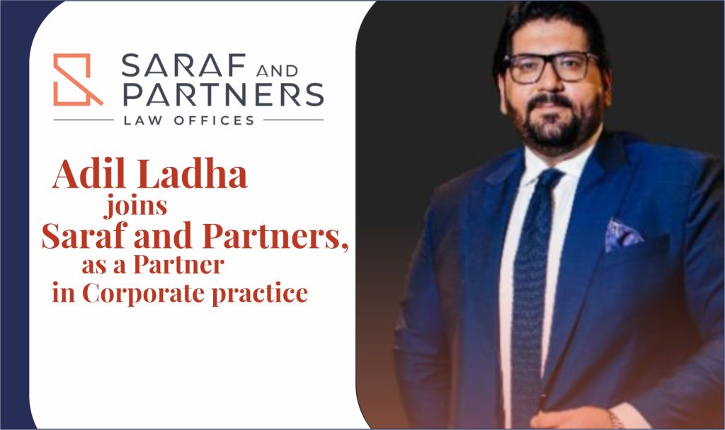 Adil Ladha joins Saraf and Partners, as a Partner in Corporate practice ...