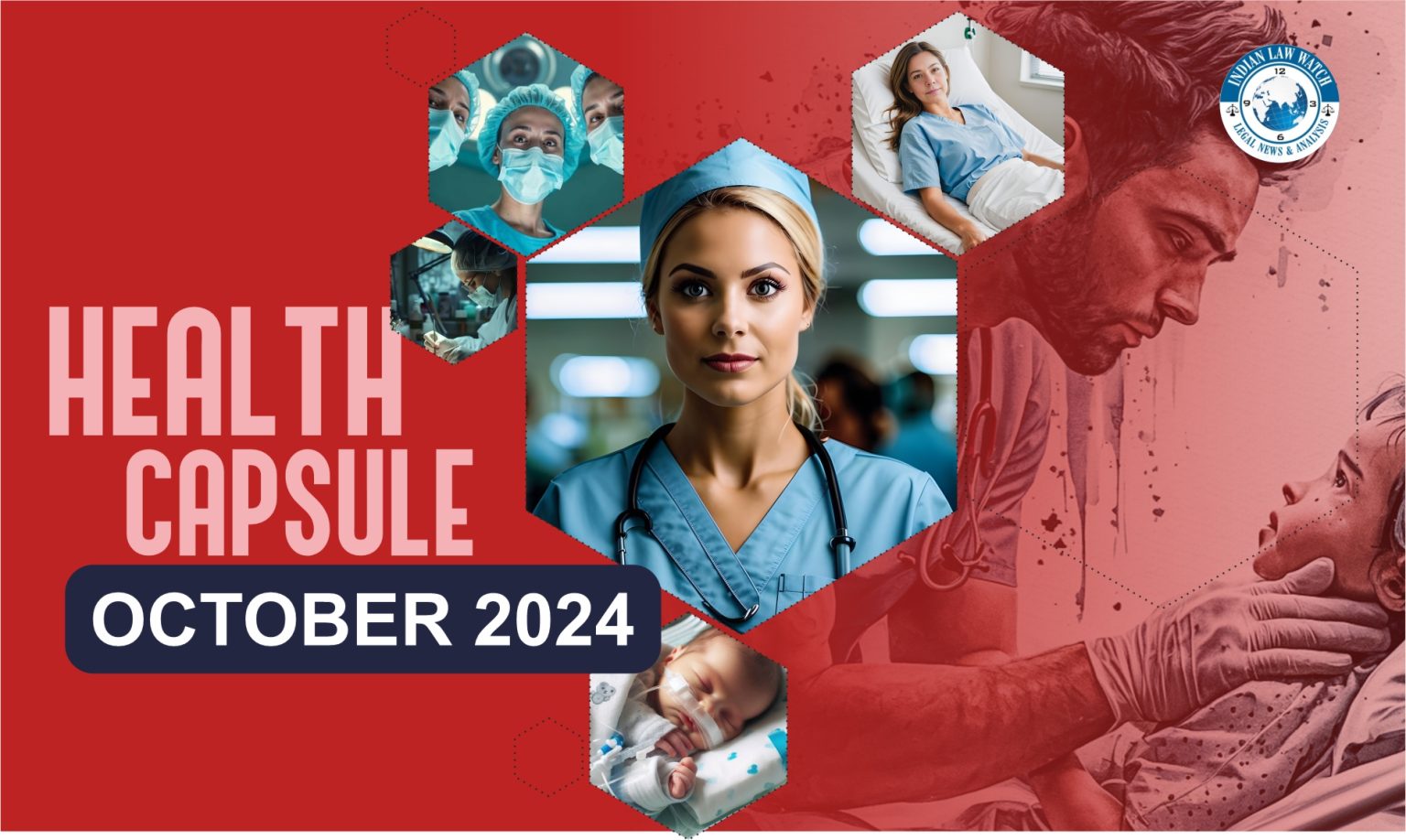 Health Law Capsule for October 2024 - Indian Law Watch