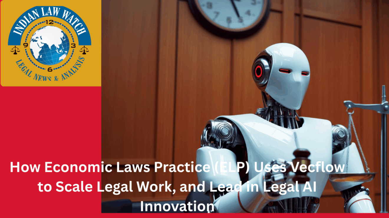 Economic Laws Practice (ELP) Uses Vecflow to Scale Legal Work, and Lead ...